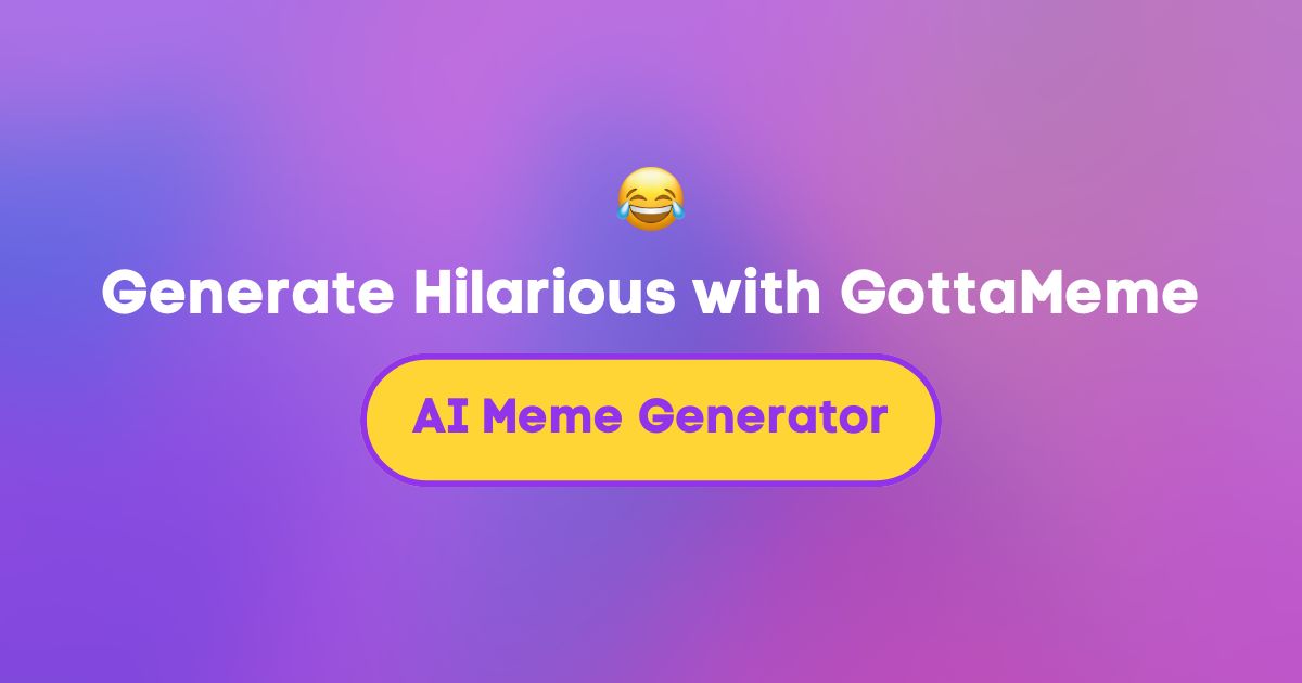 GottaMeme - AI Meme Generator
